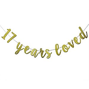 17 Years Loved Banner Sign Gold Glitter for 17th Birthday Party Decorations Anniversary Decor Pre-assembled Bunting Photo Booth Props