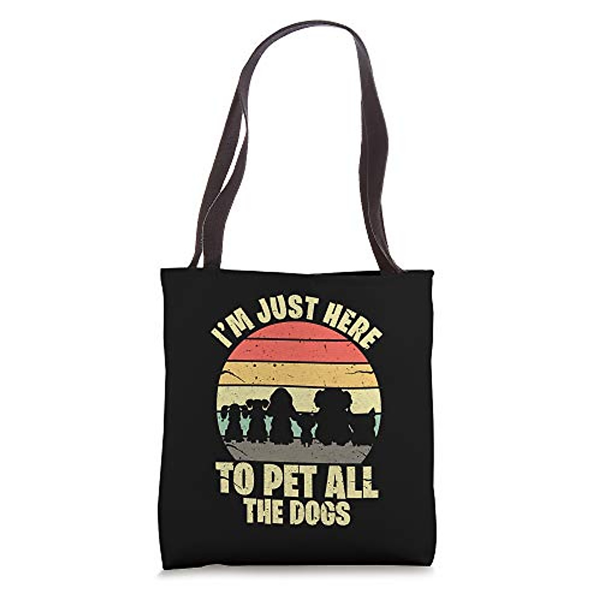 I'm Just Here To Pet All The Dogs Vintage Retro Pet Puppy Tote Bag