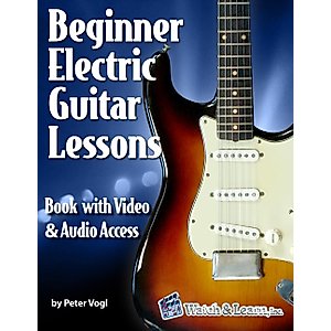 Beginner Electric Guitar Lessons: Book with Online Video & Audio