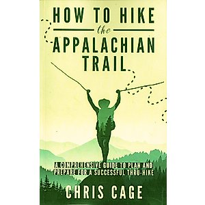 How to Hike the Appalachian Trail: A Comprehensive Guide to Plan and Prepare for a Successful Thru-Hike