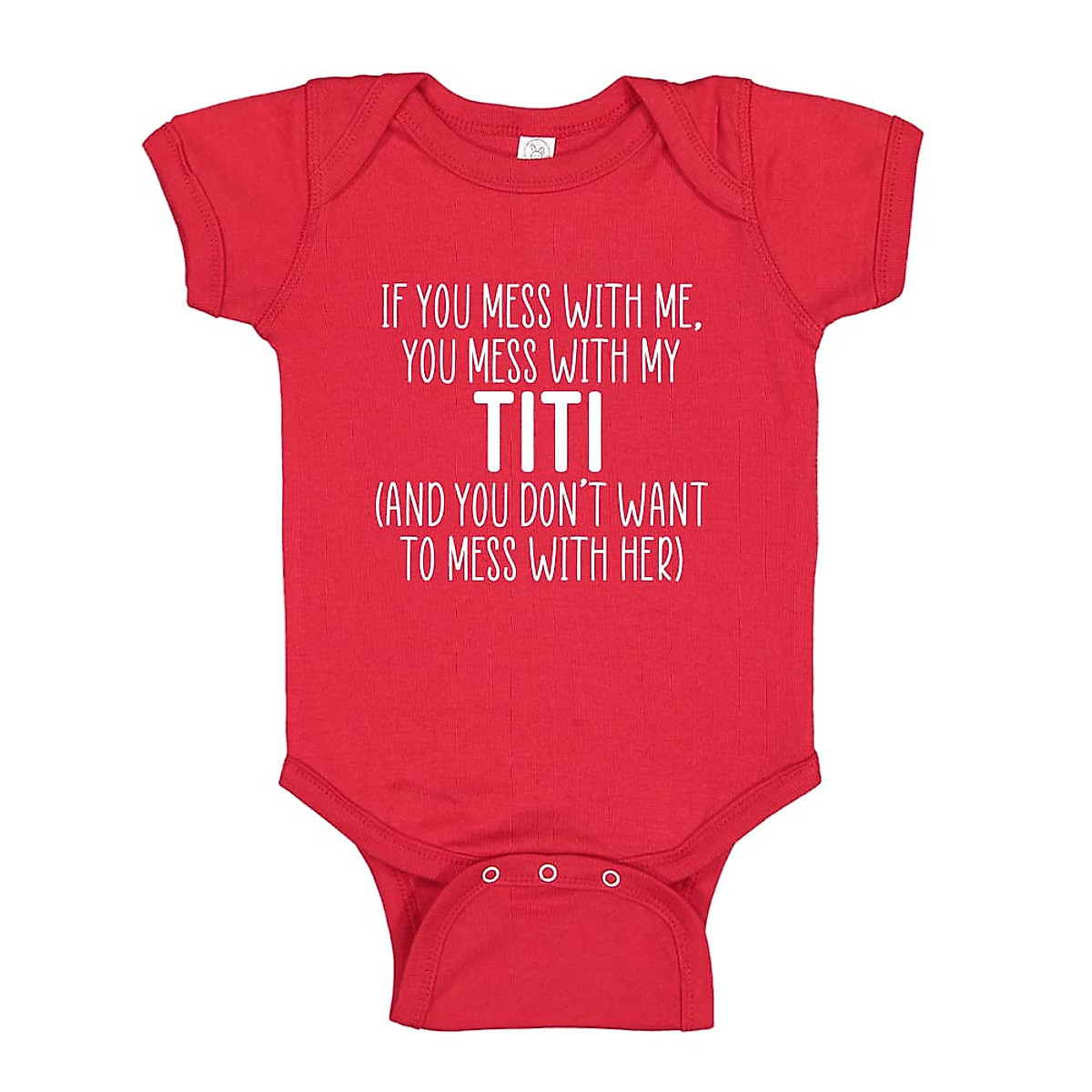 Don't Mess with Me Or You Mess with My Titi Baby Bodysuit One Piece 24 mo Red