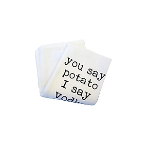 You Say Potato I Say Vodka Tea Towel