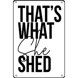 That's What She Shed Vintage Retro Metal Sign Wall Decoration Art Plaque Poster Room Office Restaurant Cafe Bar 8×12 Inch