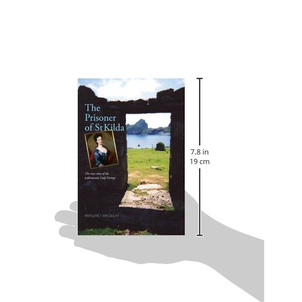 The Prisoner of St Kilda: The True Story of the Unfortunate Lady Grange