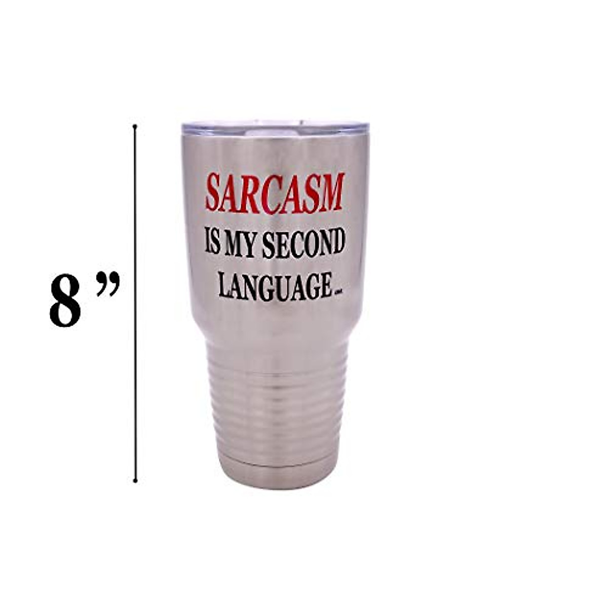 Rogue River Tactical Funny Sarcasm Is My Second Language Large 30 Ounce Travel Tumbler Mug Cup w/Lid Vacuum Insulated Hot or Cold Sarcastic Work