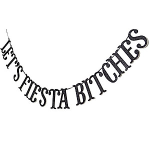 Let's Fiesta Bitches Banner Black Glitter Letters Banner, Mexican Fiesta Party, Serape Party, Bachelorette Party Decorations Funny Bunting Photo Booth Props Sign