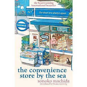 The Convenience Store by the Sea: The quirky, charming Japanese sensation with over half a million copies sold worldwide