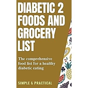 diabetic 2 foods and grocery list: the comprehensive food list for a healthy diabetic eating