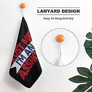 Trust Me, I'm an Asshole Reusable Hanging Hand Towel Handkerchief for Kitchen Bathroom Home