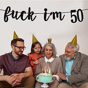 Black Glitter Fuck I'm 50 Banner, Cheers to 50 Years/Holy Shit You're 50/Happy 50th Birthday/Older Wiser Hotter, 50th Birthday Party Decorations