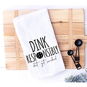 Funny Kitchen Towel - Pickleball Dink Responsibly Don't Get Smashed Dish Cloth Gift for Him or Her - Pickle Ball - Retirement - Christmas - Mothers Day - Fathers Day - Birthday (Dink Responsibly)