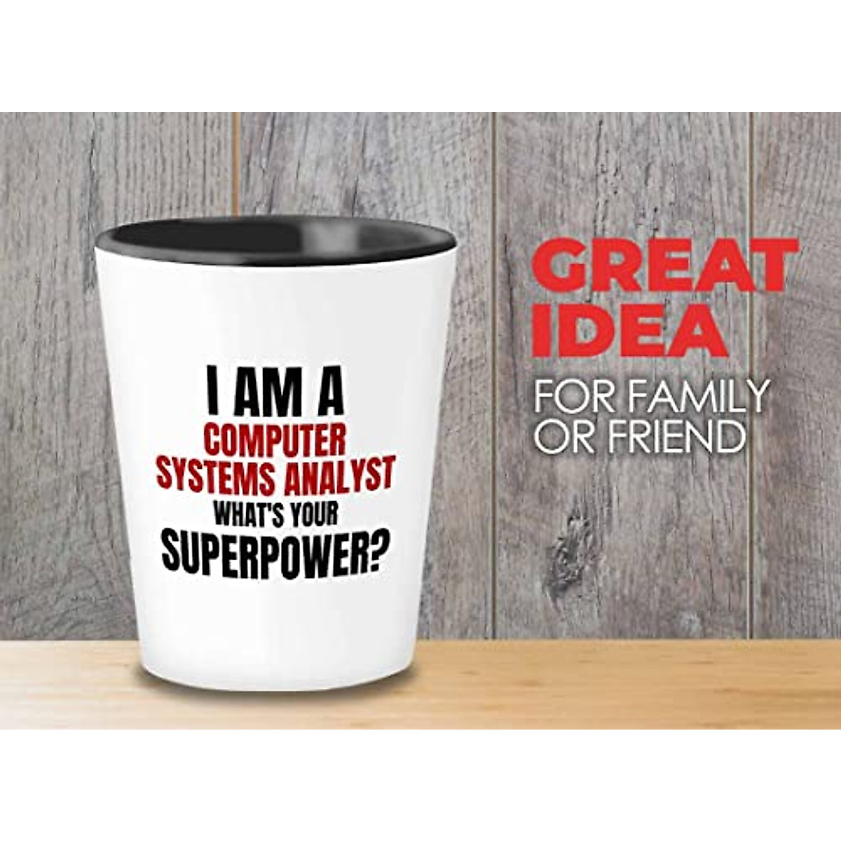 Flairy Land Computer System Analyst Shot Glass 1.5oz - i am a computer system analyst A - Progammer Coding Men Boyfriend Science IT Support Software Developer Nerd Web Data Analyst