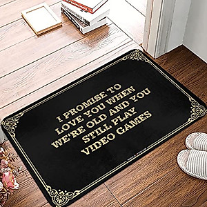 Large Welcome Mats for Front Door I Promise to Love You When We're Old and You Still Play Video Games Doormat Porch Decor Gaming Room Accessories (Color : Colour, Size : 40X60CM)