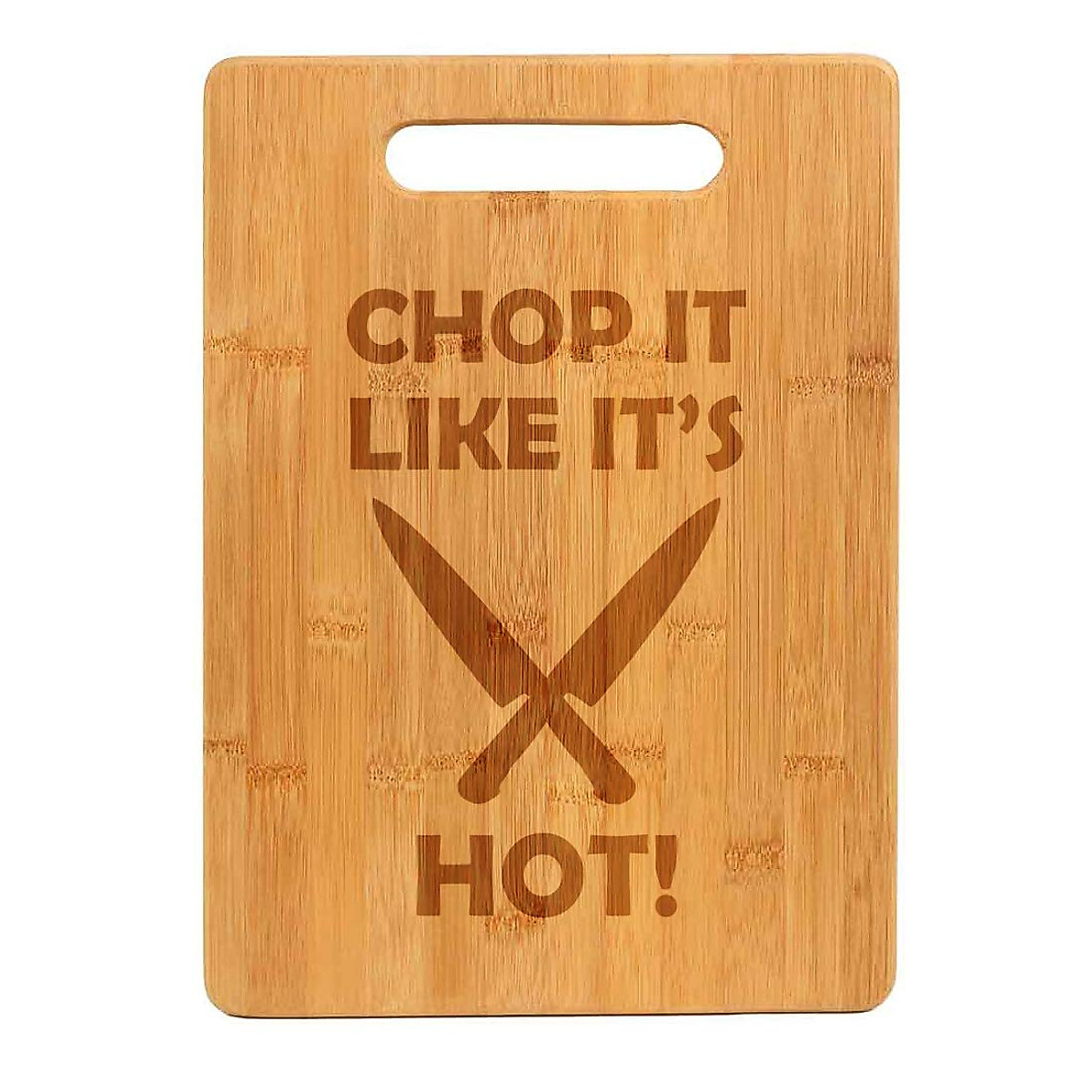 Bamboo Wood Cutting Board Chop It Like It's Hot Funny