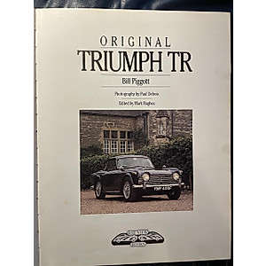 Original Triumph Tr: The Restorer's Guide to TR2, TR3, TR3A, TR4, TR4A, TR5, TR250, TR6