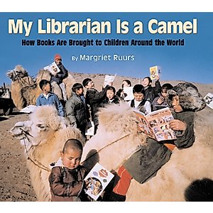 My Librarian is a Camel: How Books Are Brought to Children Around the World