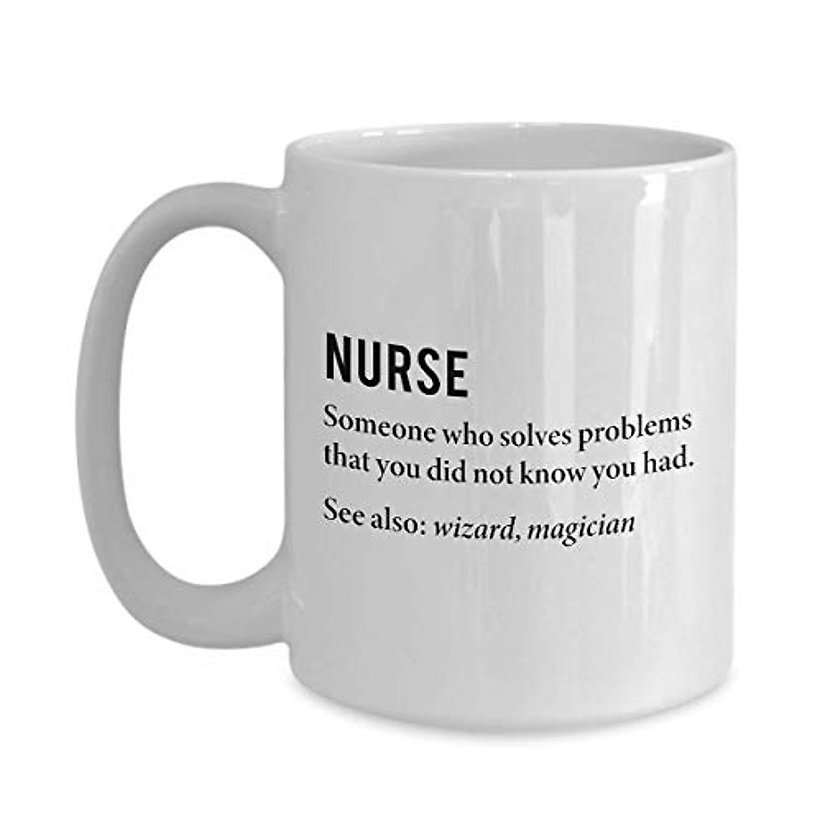 Best Funny And Inspirational Mug for Nurse Someone Who Solves Problems That You Did Not Know You Had Coffee Mug Tea Cup Inspirational Quote For Men W