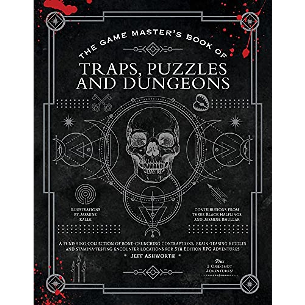 The Game Master's Book of Traps, Puzzles and Dungeons: A punishing collection of bone-crunching contraptions, brain-teasing riddles and ... RPG adventures (The Game Master Series)