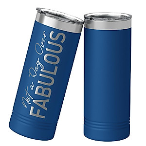 Cuptify Not A Day Over Fabulous Skinny Tumbler with Lid Laser Engraved on Blue 22 oz Insulated Stainless Steel Best Friend Birthday Gift For Women
