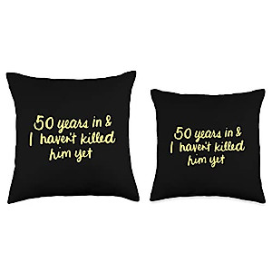 Happy 50th Wedding Golden Anniversary Gifts Store 50 Years and I Haven't Killed Him Yet Funny Throw Pillow, 18x18, Multicolor