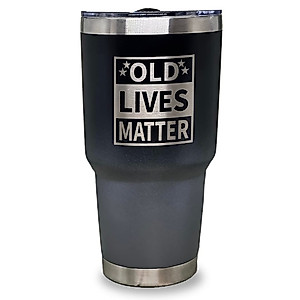 Old Lives Matter, 30 oz, Old Lives Still Matter Gifts For Men,Beer Gifts For Men Birthday,Funny Retirement Gifts for Men,Old Lives Still Matter Gifts, Senior Citizen Gifts, Funny Gifts for Grandpa