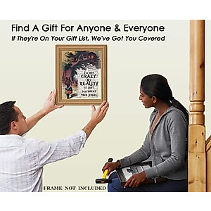 Motivational Wall Art Office Decor for Men & Women: "I'm Not Crazy. My Reality is Just Different Than" Alice in Wonderland 8x10 Inspirational, Motivational Poster & Positive Affirmations Wall Decor