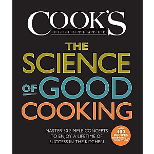 The Science of Good Cooking: Master 50 Simple Concepts to Enjoy a Lifetime of Success in the Kitchen