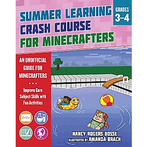 Summer Learning Crash Course for Minecrafters: Grades 3–4: Improve Core Subject Skills with Fun Activities