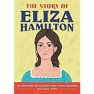 The Story of Eliza Hamilton: An Inspiring Biography for Young Readers (The Story of Biographies)