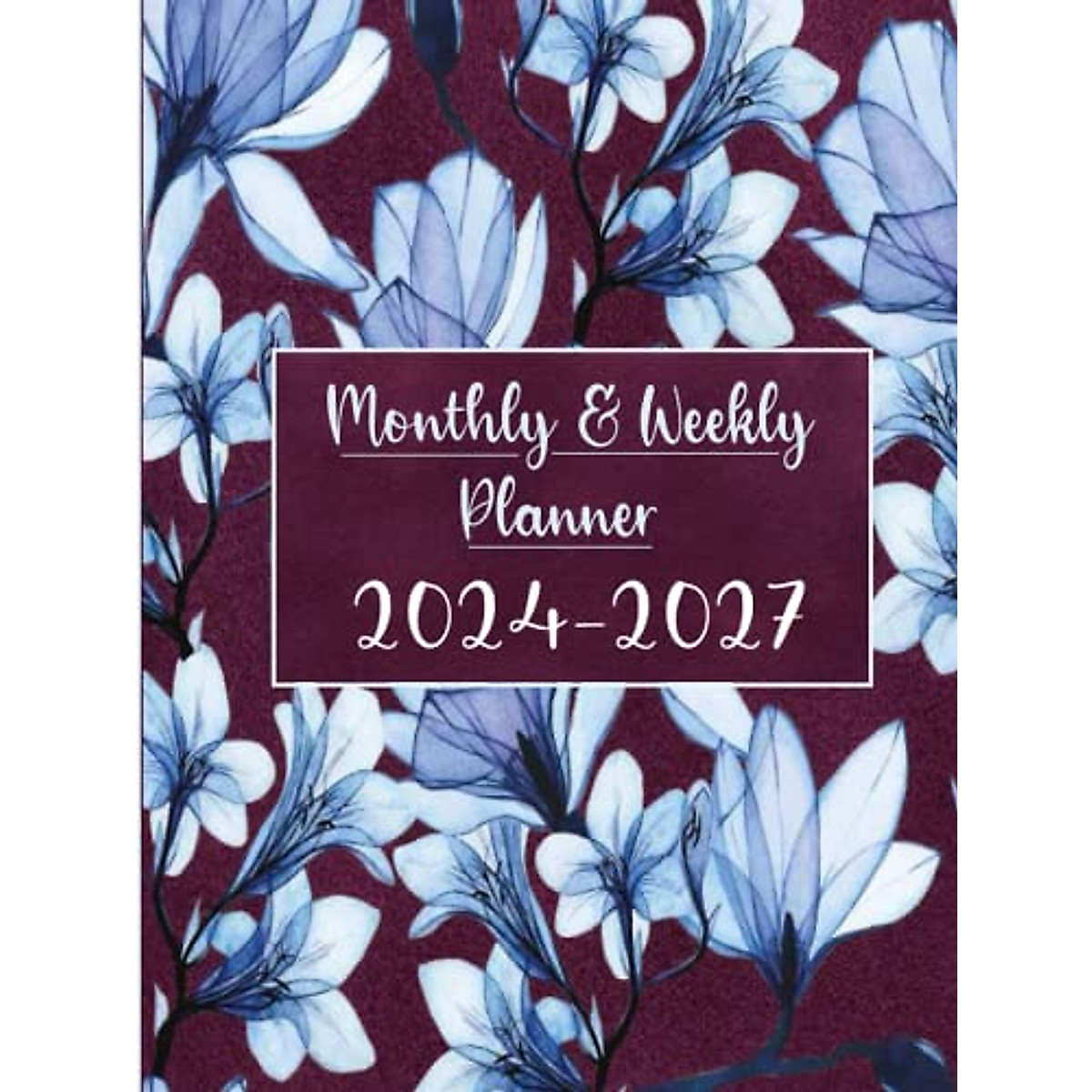 Monthly & Weekly Planner 2024-2027: January 2024 to December 2027 Planner, Yearly Agenda With Tabs Planning, Great For Long-Term Planning to Achieve Your Goals with Greater Ease and Success.