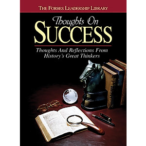 Thoughts on Success: Thoughts and Reflections From History's Great Thinkers (Forbes Leadership Library)