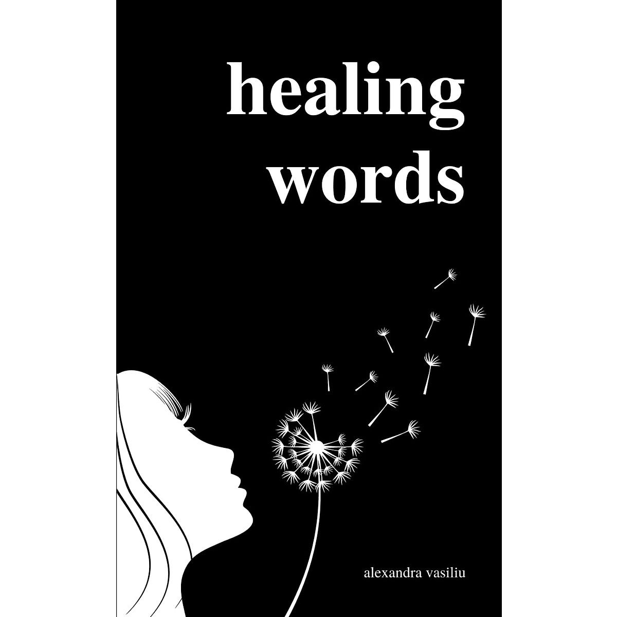 Healing Words: A Poetry Collection For Broken Hearts