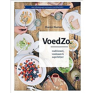 VoedZo.: traditioneel, voedzaam & superlekker : voor relaxte papa's en mama's (en blije kids!): Traditioneel, voedzaam en superlekker (Dutch Edition)