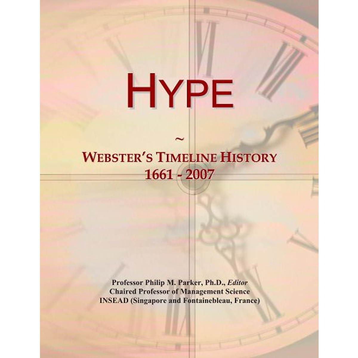 Hype: Webster's Timeline History, 1661 - 2007