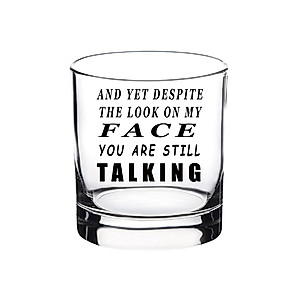 Rogue River Tactical Funny And Yet Despite the Look On My Face Old Fashioned Whiskey Glass Drinking Cup Gift For Him Men Dad Grandpa