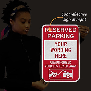 SmartSign Custom Reserved Parking Sign - 12 x 18 Inch, Unauthorized Vehicles Towed Sign, Add Text, 63 mil thick Laminated Aluminum, 3M Engineer Grade Reflective, Red and White, Made in USA