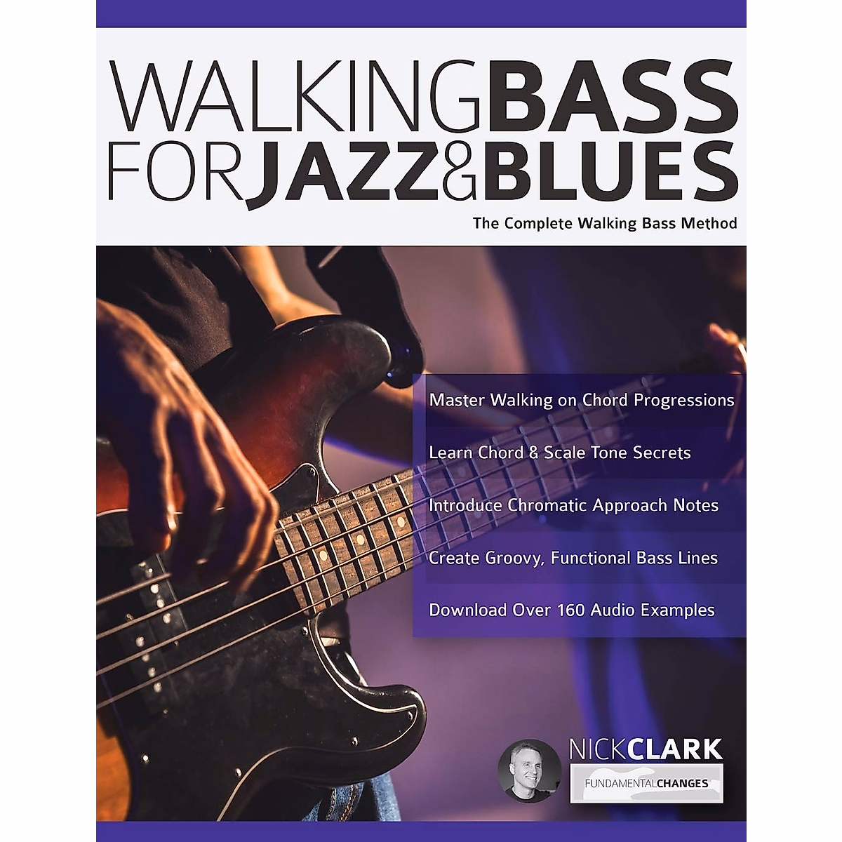 Walking Bass for Jazz and Blues: The Complete Walking Bass Method (Learn how to play bass)