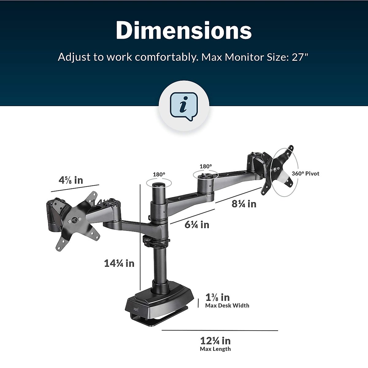 Vari Dual Monitor Arm 180 Degree - VESA Monitor Mount w/ 180 Degree Adjustment - Monitors up to 27 inches, 19.8 lbs - Double Monitor Arms for Compact Spaces - Computer Monitor Stand for Home or Office