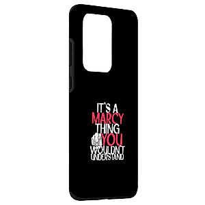 Galaxy S20 Ultra It's A Marcy Thing You Wouldn't Understand Case