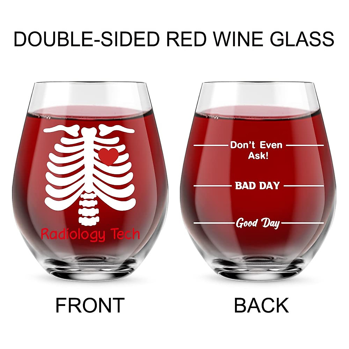 AGMDESIGN Funny Two Sided Good Day Bad Day Don't Even Ask Radiology Tech Wine Glass, Gift for Doctor, Medicine, Assistant, Physician, Nurse, Students, Graduation Gifts for Men Women