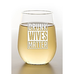 Drunk Wives Matter - Funny Wine Glass 15oz - Gift for Mom, Gift Idea for Her, Birthday Gift for Wife