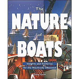 The Nature of Boats: Insights and Esoterica for the Nautically Obsessed
