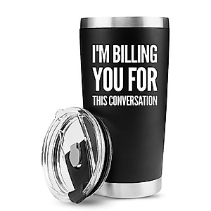 I'm Billing You For This Conversation Lawyer Gifts Vacuum Insulated Tumbler Attorney Law Student Graduation From Coworker Dad Mom Husband Wife With Stainless Steel Straw And Removable Lid (20 oz)