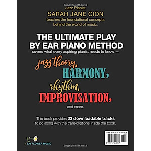 THE ULTIMATE PLAY BY EAR PIANO METHOD: Learn Chords, Scales, Voicings and Technique Through Easy Exercises and Simple Solos: 21 Insider Secrets for Beginners and Beyond