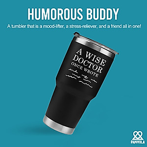 Panvola A Wise Doctor Once Wrote Tumbler Physician Medical Student Dr Travel Mug For Dad Mom Graduation Birthday Christmas Anniversary Vacuum Insulated Stainless Steel Removable Lid And Straw (30 oz)