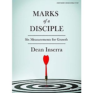 Marks of a Disciple - Bible Study Book: Six Measurements for Growth
