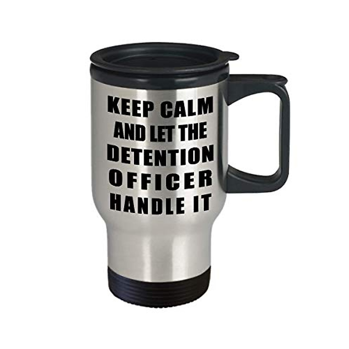 Funny Cute Gag Gifts For Detention Officer - Keep Calm And Let Me Handle It - Appreciation Idea Travel Mug Coffee Tumbler Corrections Prison Thin Gray Line Jailer Correctional Penal Jail Guard