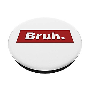 Bruh Funny Meme Red and White Logo Teen Boys Gifts PopSockets PopGrip: Swappable Grip for Phones & Tablets