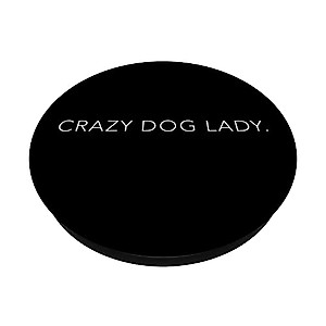 Funny Rescue Dog Lover, Crazy Dog Lady, Dog Mom PopSockets Swappable PopGrip