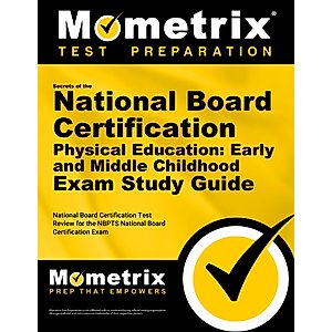 Secrets of the National Board Certification Physical Education: Early and Middle Childhood Exam Study Guide: National Board Certification Test Review for the NBPTS National Board Certification Exam
